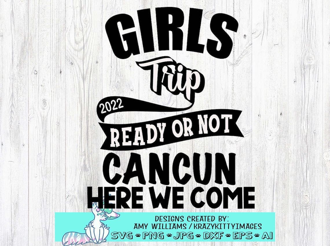 Girls Trip Cancun SVG Girls Vacation SVG Mexico Here We - Etsy