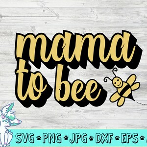 Mama to Be Svg, Mama to Bee Svg, Bee Svg Cut File, Pregnancy Svg, Baby ...