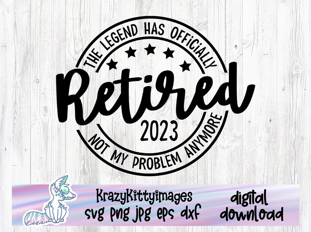The Legend Has Officially Retired Svg, Retirement Svg, Retired Svg ...