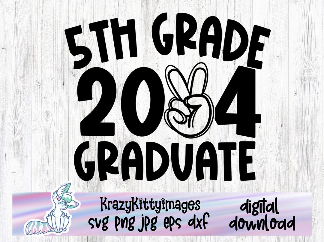 5th Grade Svg, Fifth Grade Graduation Png, Last Day of School Png, 2024 ...