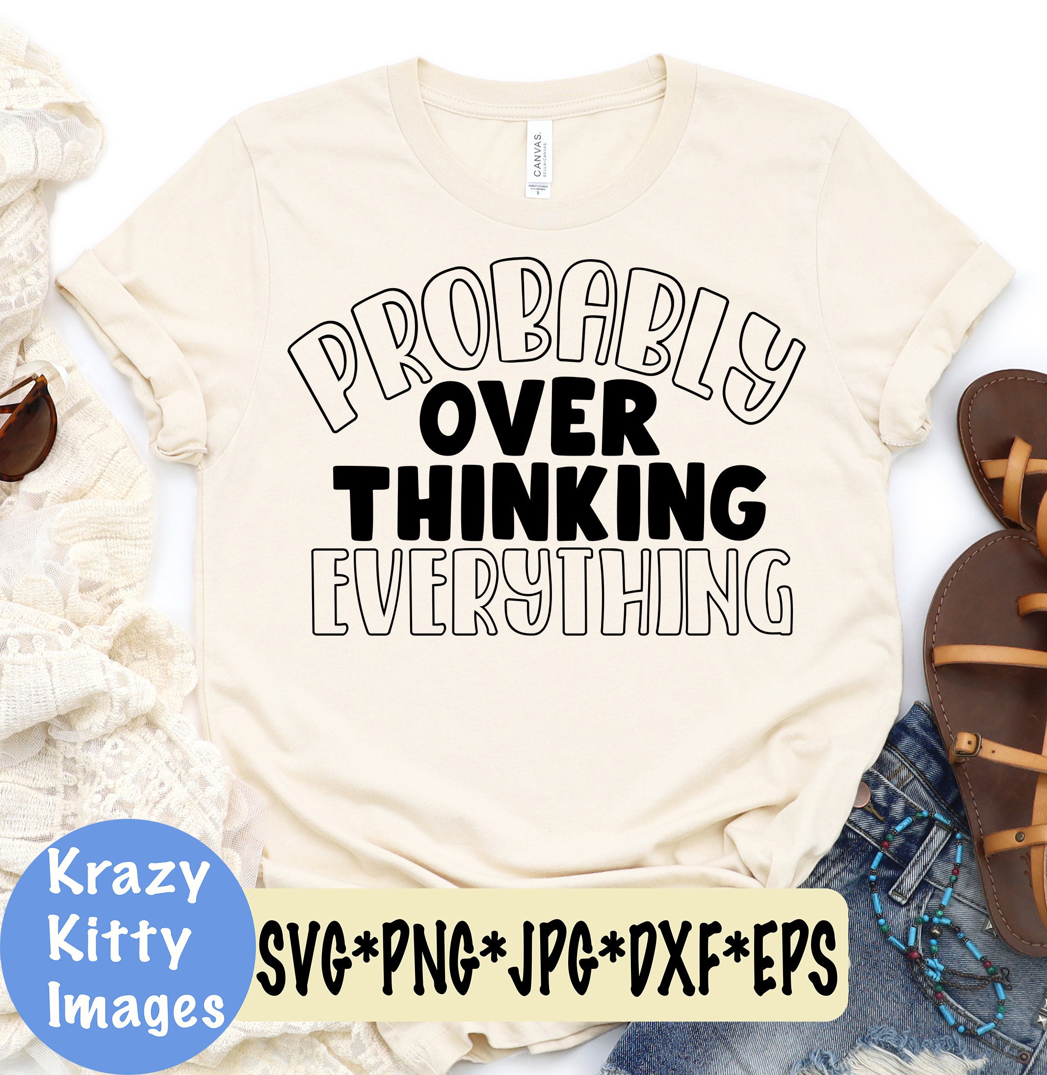 Probably Over Thinking Everything Svg Funny Svg Sarcastic | Etsy