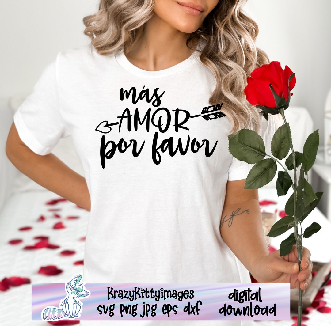 Mas Amor Por Favor Svg, Spanish Valentines Day Svg, Spanish Svg ...