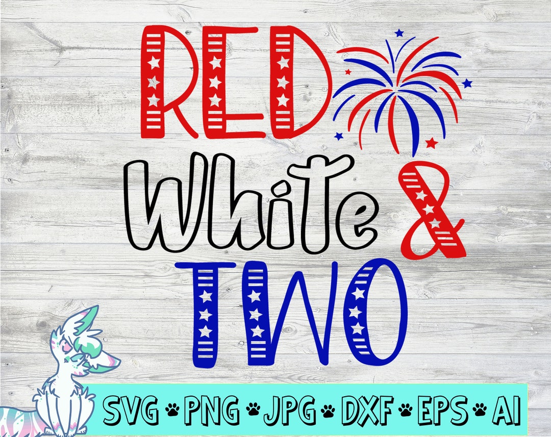 Red White and Two Svg, 2nd Birthday Svg, 4th of July Birthday Svg ...