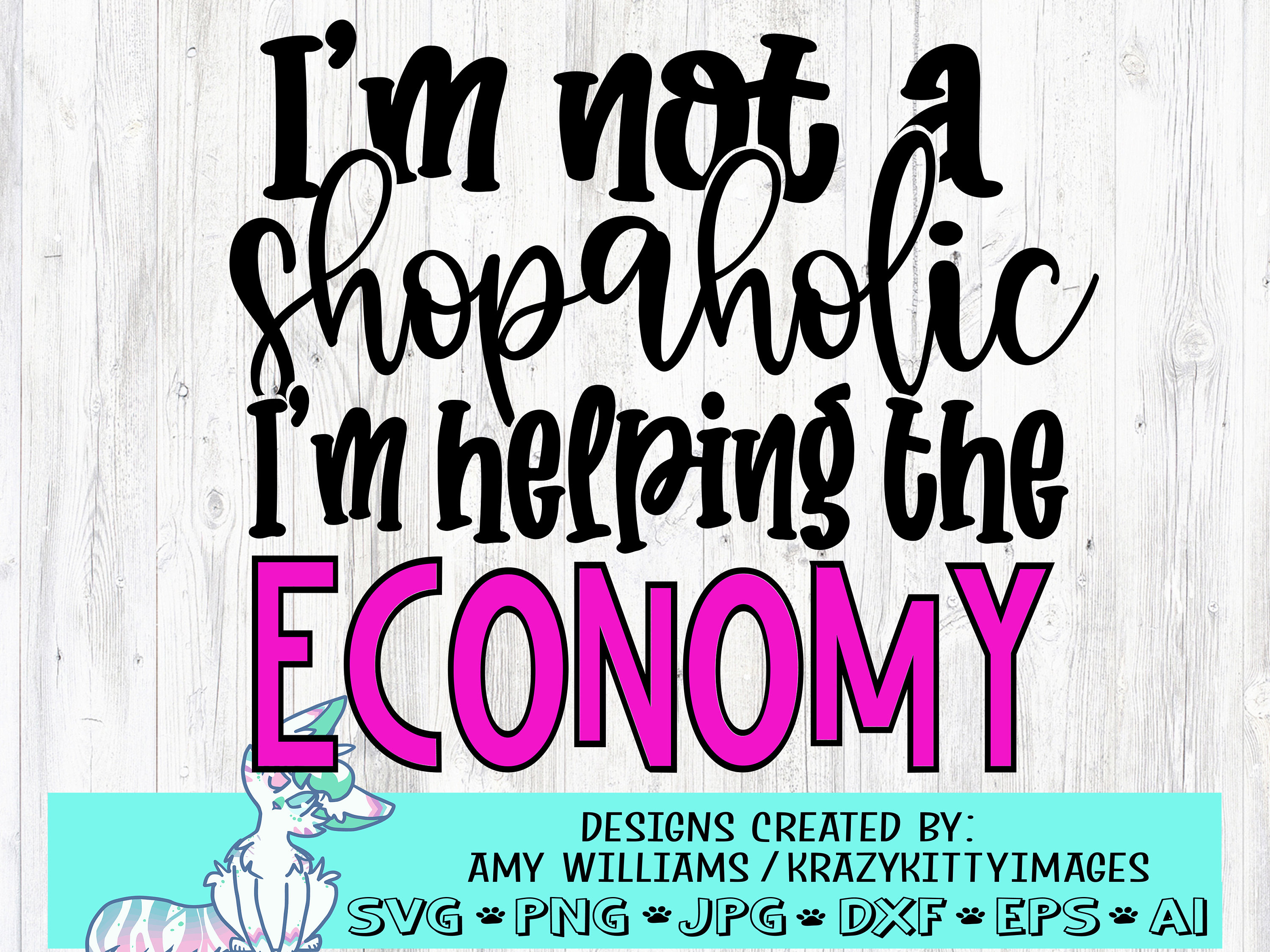 I'm Not A Shopaholic I'm Helping the Economy SVG Cut - Etsy UK