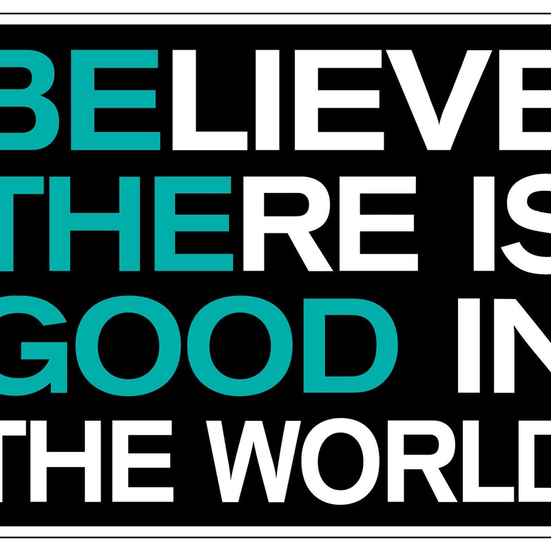 Believe There is Good in the World Sign - Etsy