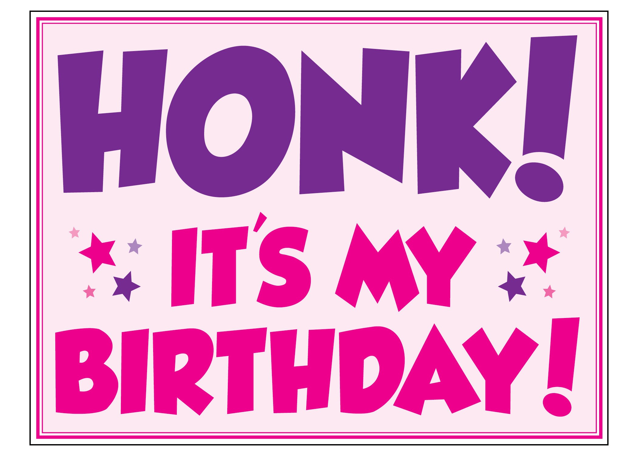 HONK! It's My Birthday - Yard Sign, Lawn Sign, Coroplast, Corrugated ...