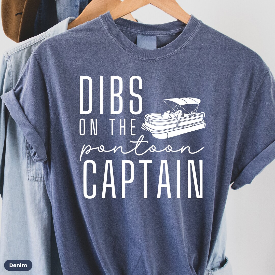 Dibs on the Captain Shirt, Dibs on the Pontoon Captain, Funny Pontoon ...
