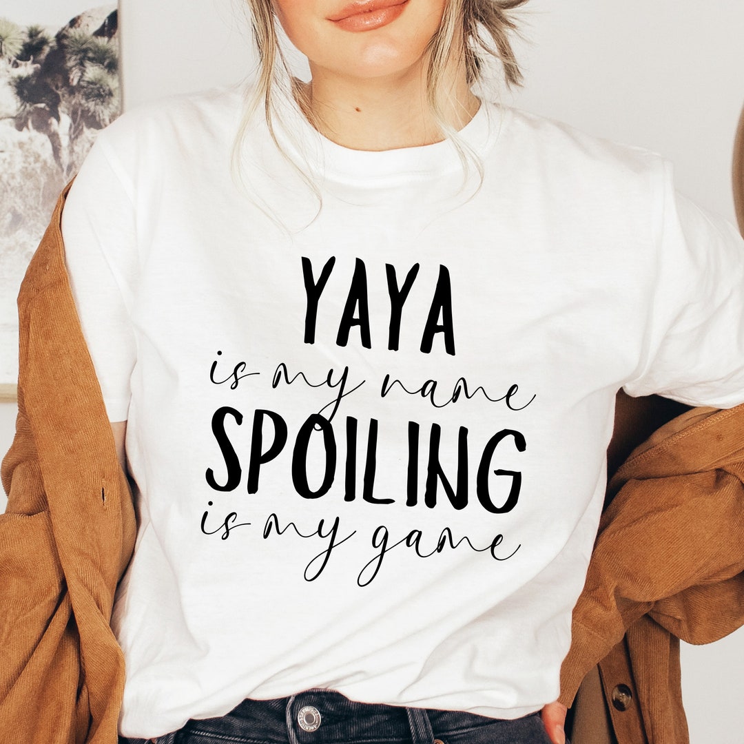 Yaya Shirt, Yaya Gifts, Yaya Tshirt, Yaya T-shirt, Yaya T Shirt, Gift ...