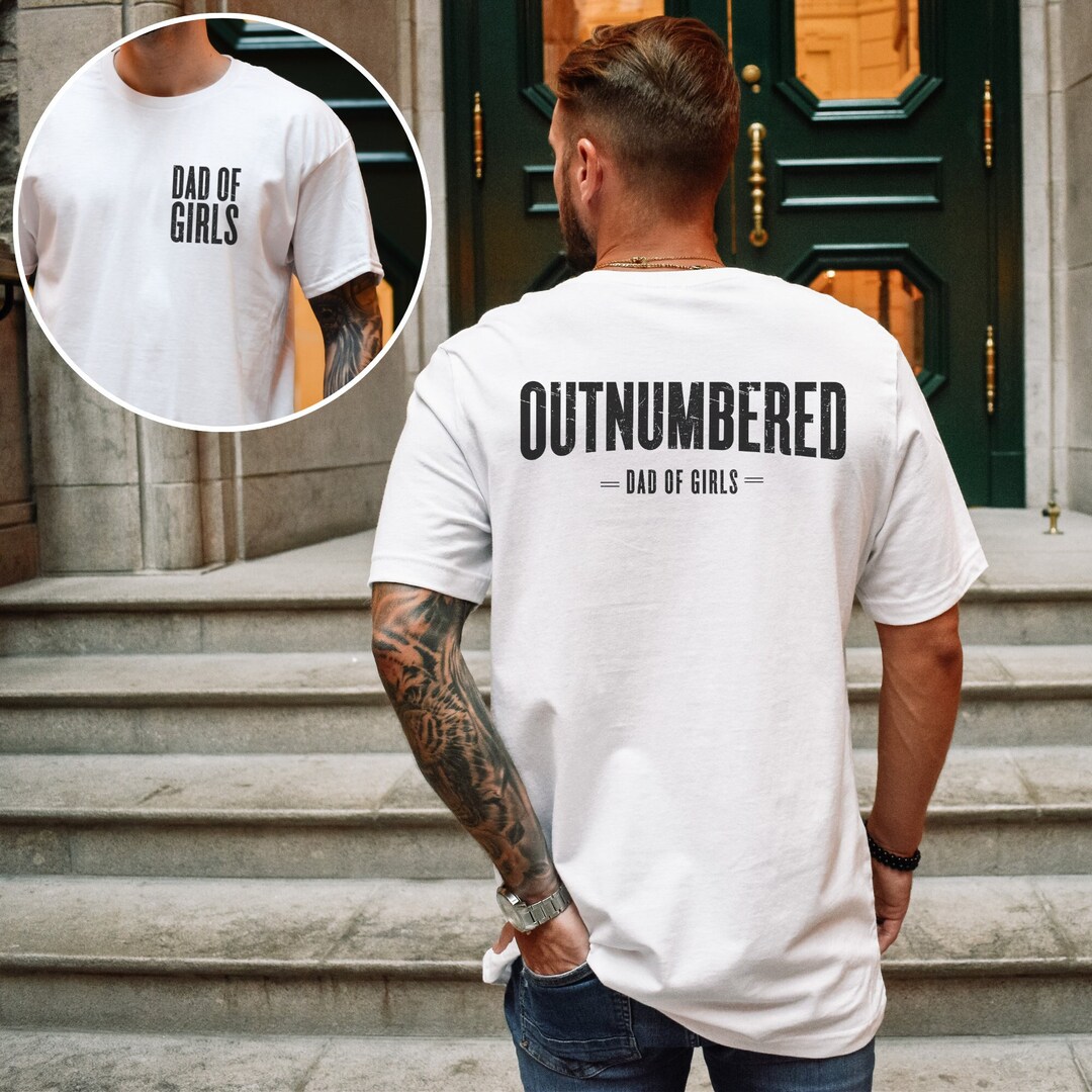 Outnumbered Shirt Dad of Girls, Outnumbered Dad of Girls Shirt, Father ...