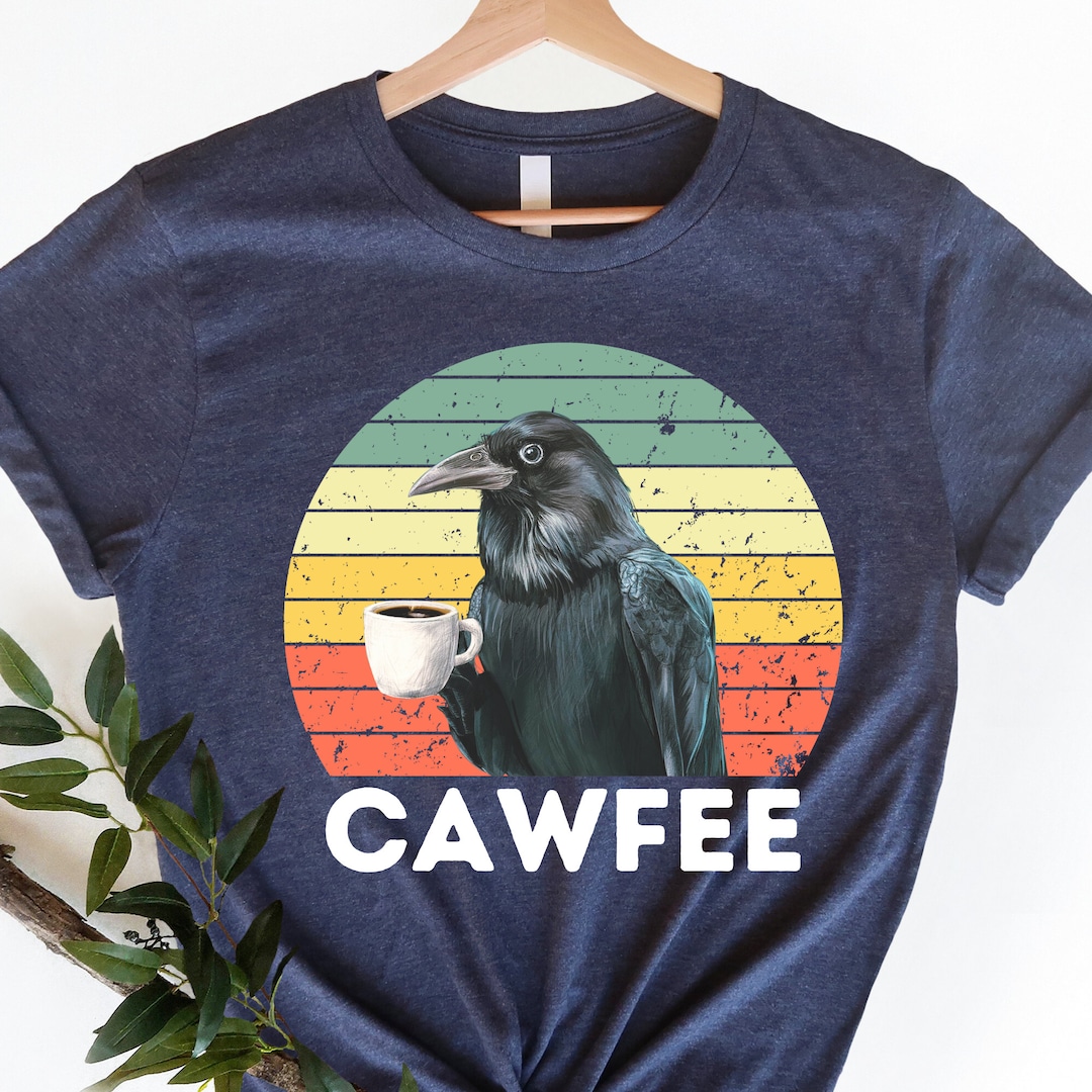 Crow Shirt, Crow Gift, Retro Coffee Shirt for Women, Mom, Funny Coffee ...