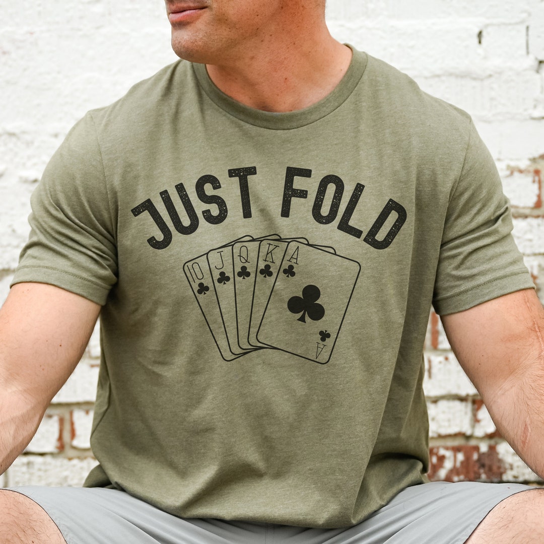 Poker Shirt, Poker Gift, Just Fold Shirt for Husbands Poker Night ...