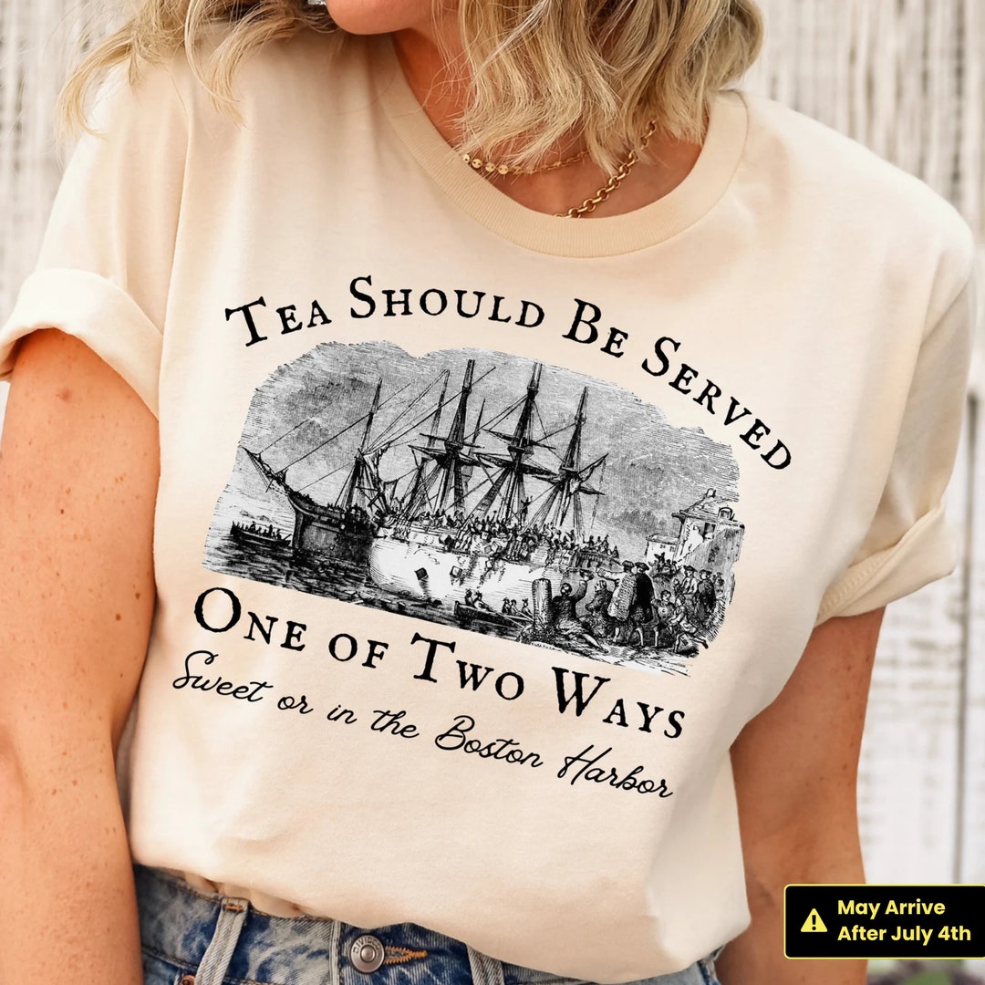 History Teacher Shirt, Tea Should Be Served One of Two Ways: Sweet or ...