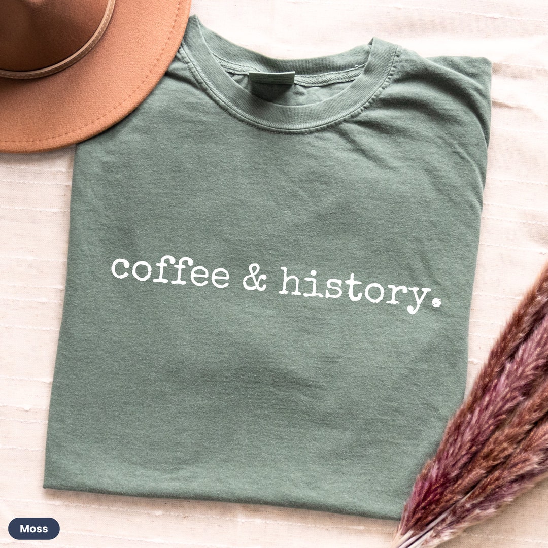 History Teacher Shirt, History Teacher Gift, Coffee and History Shirt ...