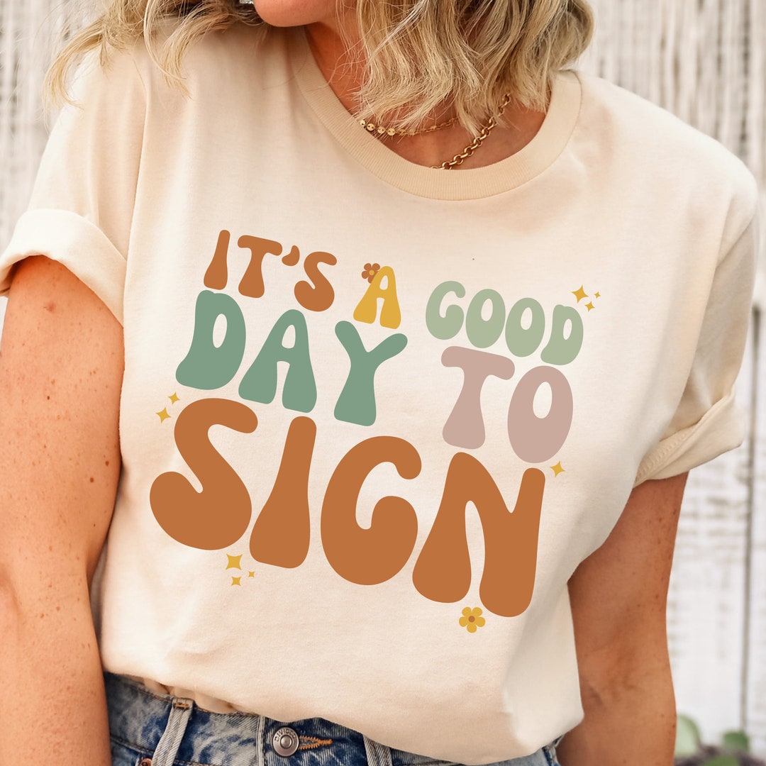ASL Shirt, Funny Sign Language Shirt, Its a Good Day Shirt, Funny Asl ...