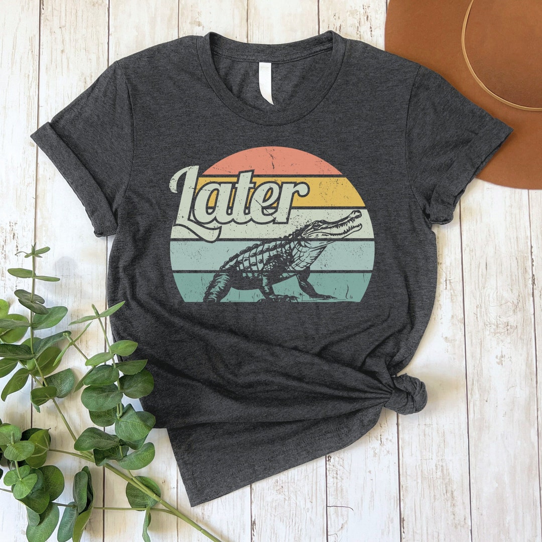 Later Gator Shirt, Later Alligator Shirt, Retro Sunset Crocodile Shirt ...