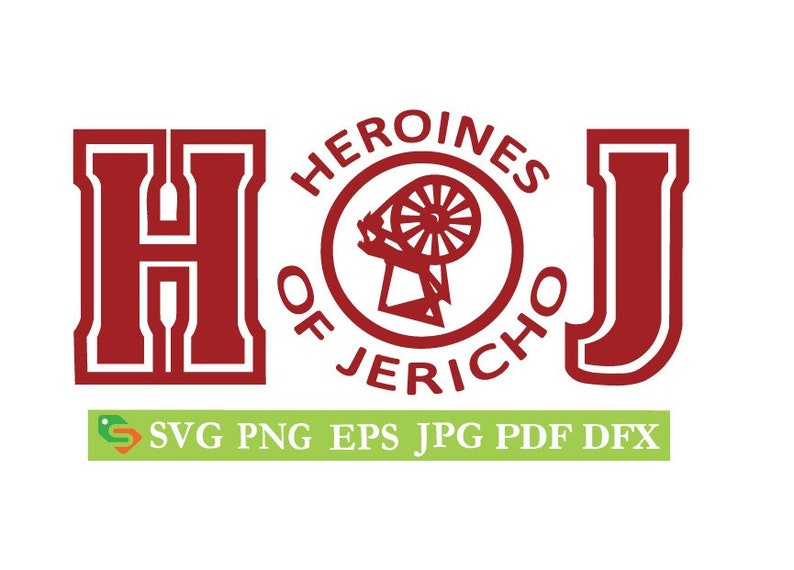 HOJ Heroines of Jericho 7 Cut File, Silhouette,cricut, Jpeg,svg, Eps ...