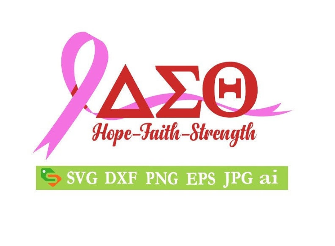 Delta Sigma Theta Hope Faith Strength Cancer Awareness Cut File ...