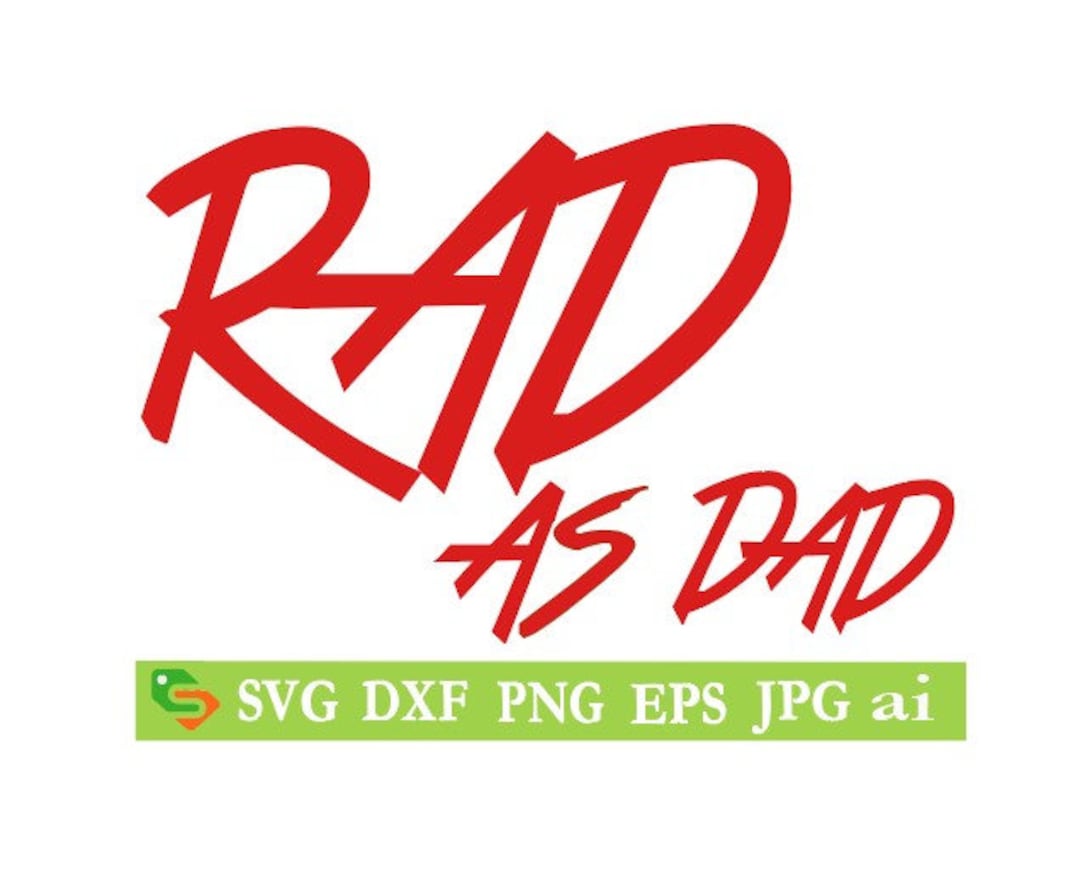 RAD AS DAD Cut File, Silhouette,cricut, Jpeg, Svg,dfx, Eps, Png, Clip ...