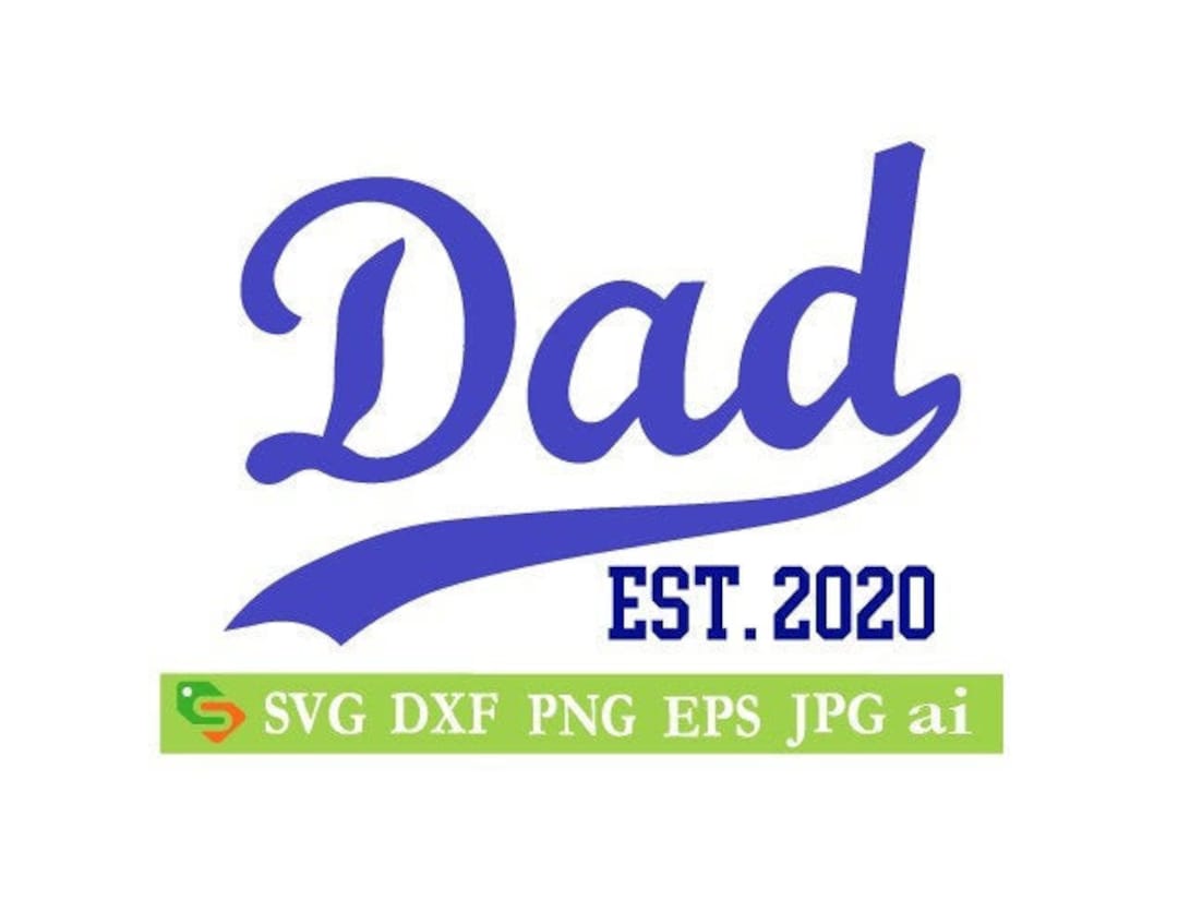 Dad Established 2020 Cut File, Silhouette,cricut, Jpeg,svg, Eps, Png ...