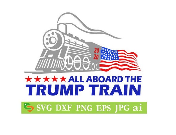 eps All aboard the trump train Cut File Jpeg,svg Silhouette,Cricut clip ...