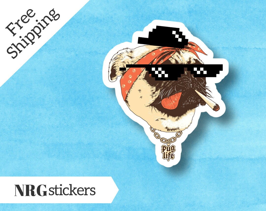 Pugs Life Vinyl Sticker Gangster Pug Vinyl Sticker, A Pugs Life Sticker ...