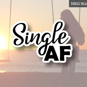 Single AF Premium Vinyl Sticker, Funny Laptop Sticker, Single as F ...