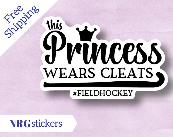 This Princess Wears Cleats Sticker Field Hockey Vinyl | Etsy