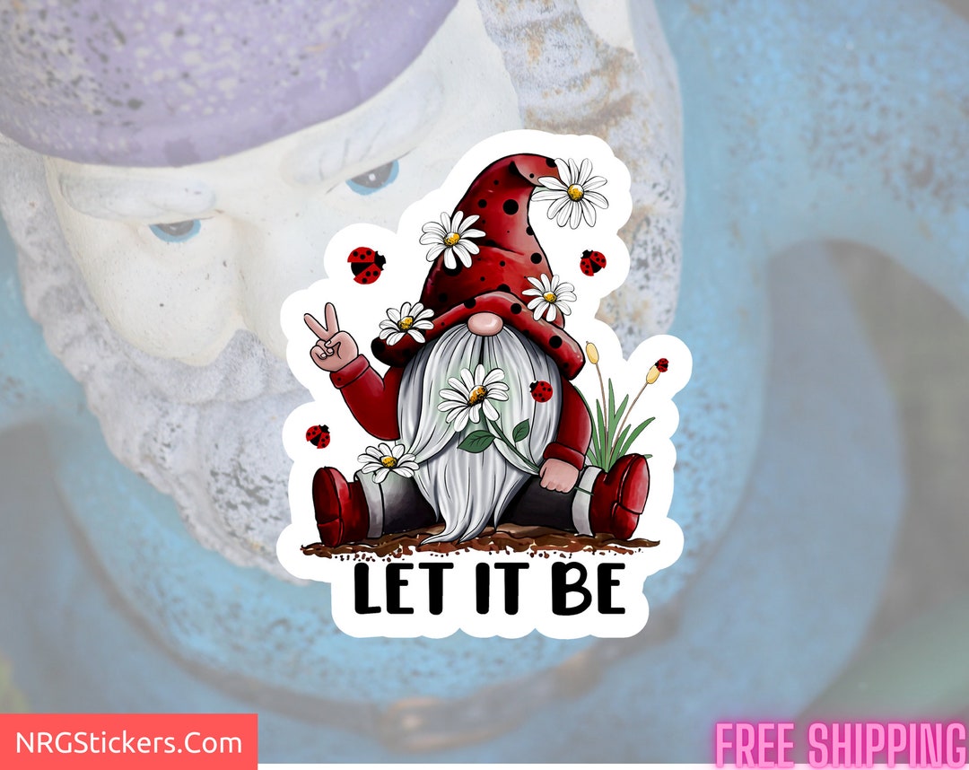 Gnome Let It Be Vinyl Sticker, Daisy Let It Be Vinyl Sticker, Gnome ...