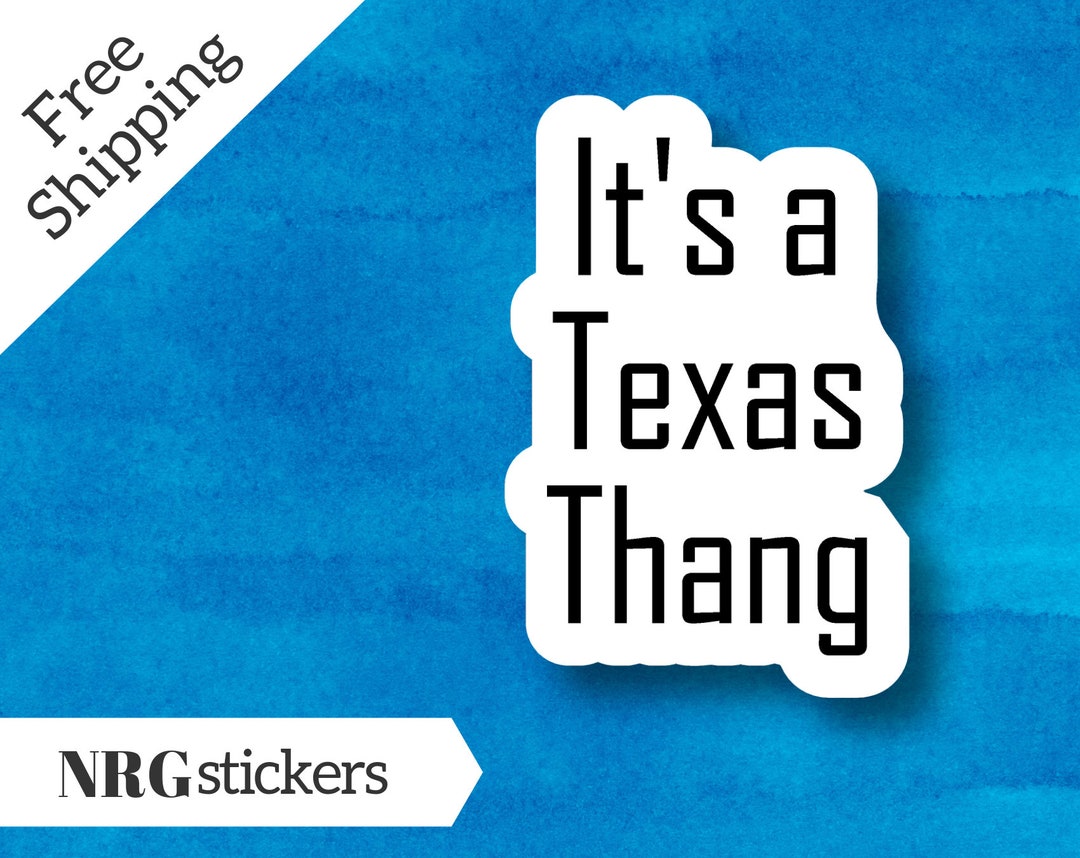 It's A Texas Thang Vinyl Sticker Funny Texas Sticker, Laptop Sticker ...