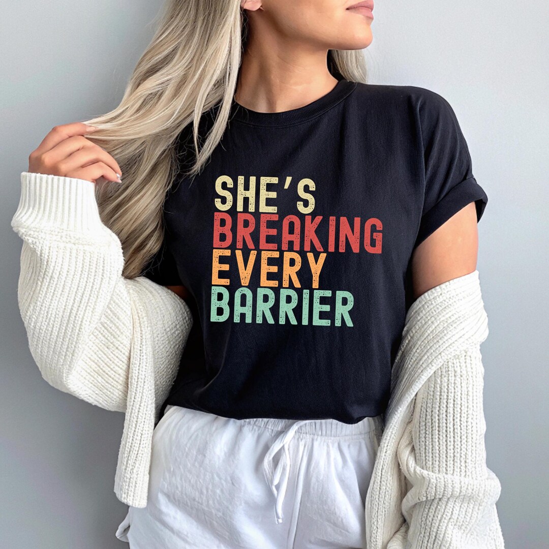 She's Breaking Every Barrier T-shirt, Women's Empowerment Graphic Tee ...