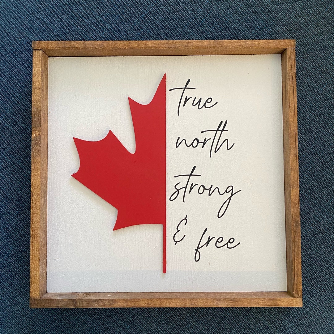 Canada, True North Strong & Free Sign - Etsy