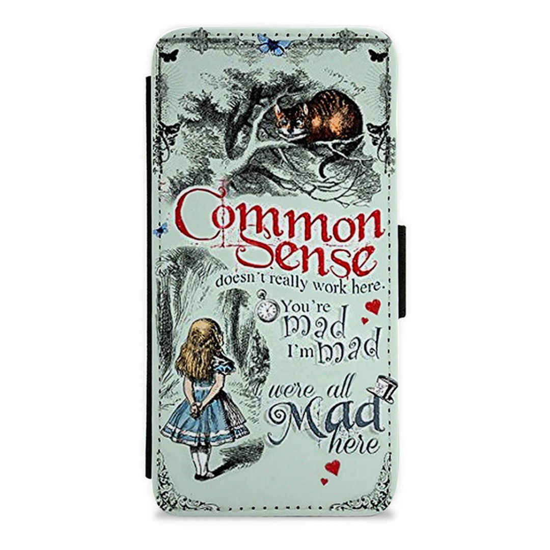 Alice in Wonderland Common Sense We're All Mad Here Flip iPhone 6 7 8 X ...