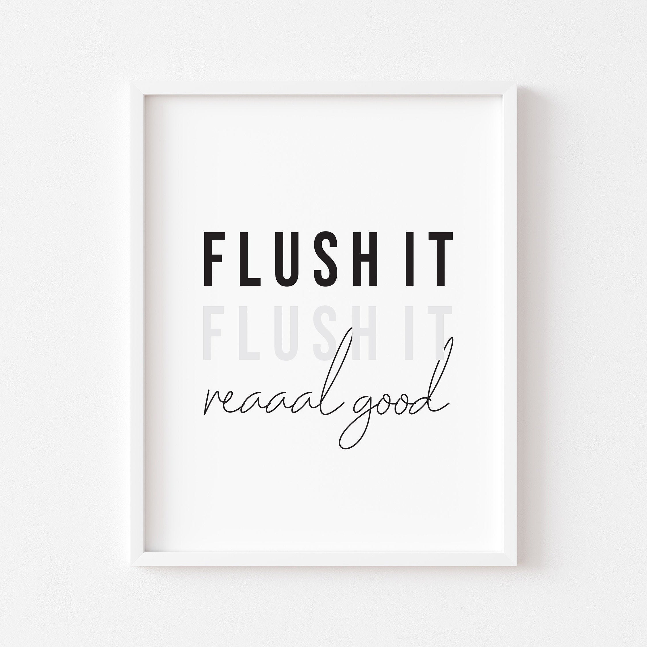 Flush it flush it real good unframed bathroom print toilet | Etsy