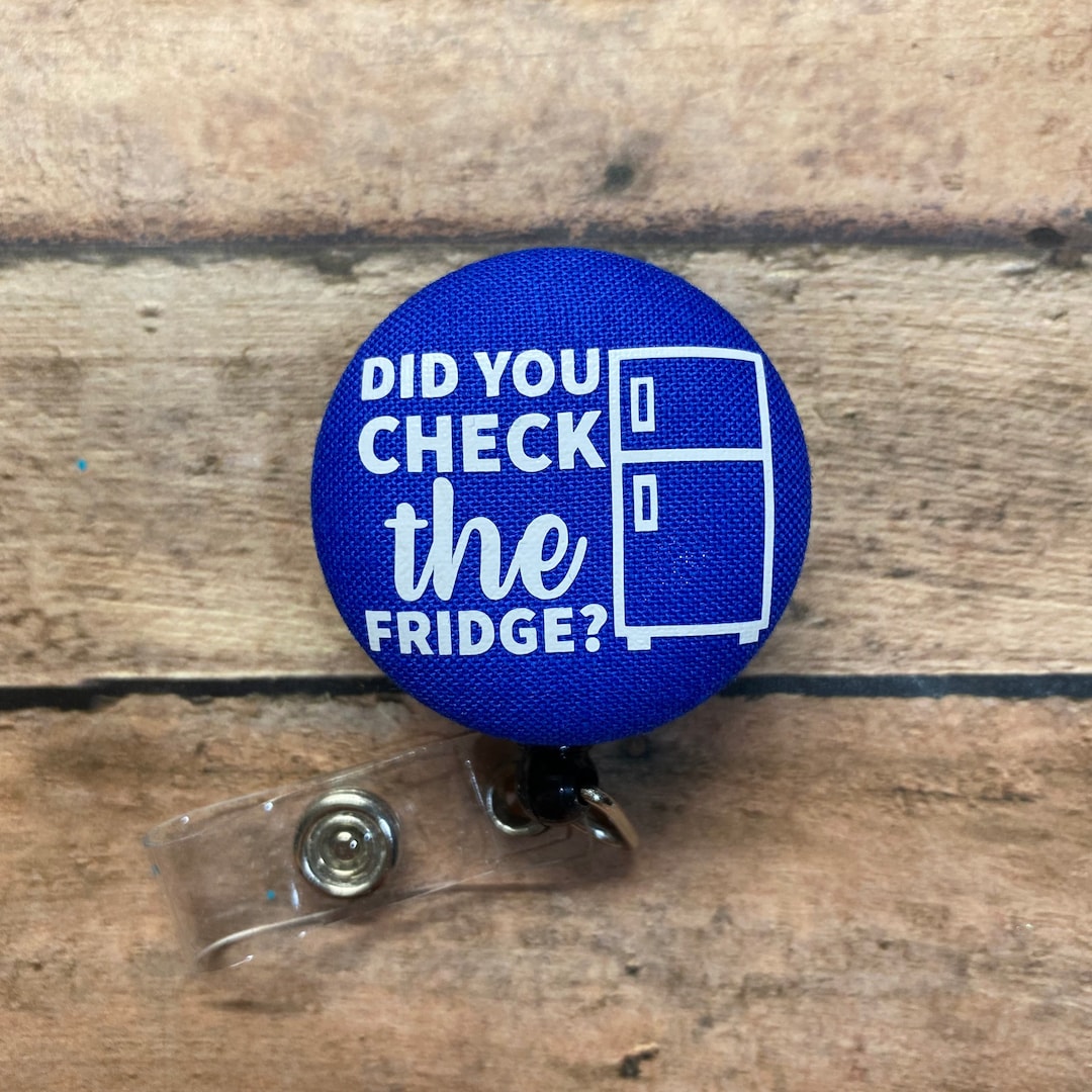 Did You Check the Fridge Badge - Etsy