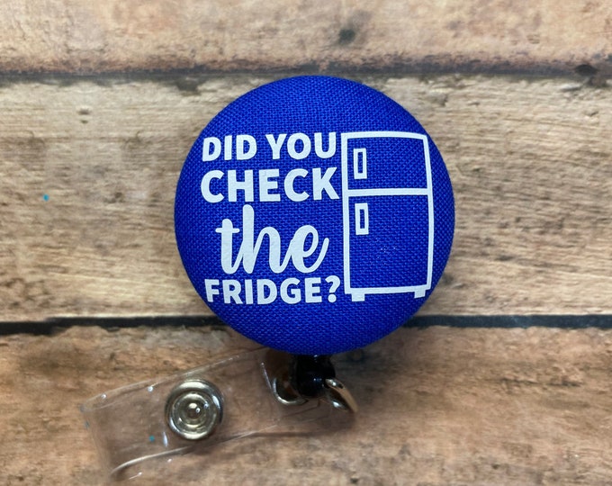 Did You Check the Fridge Badge - Etsy