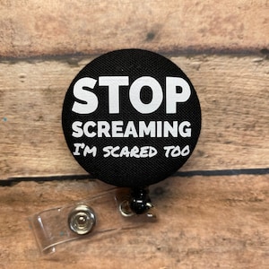 Stop Screaming Badge - Etsy