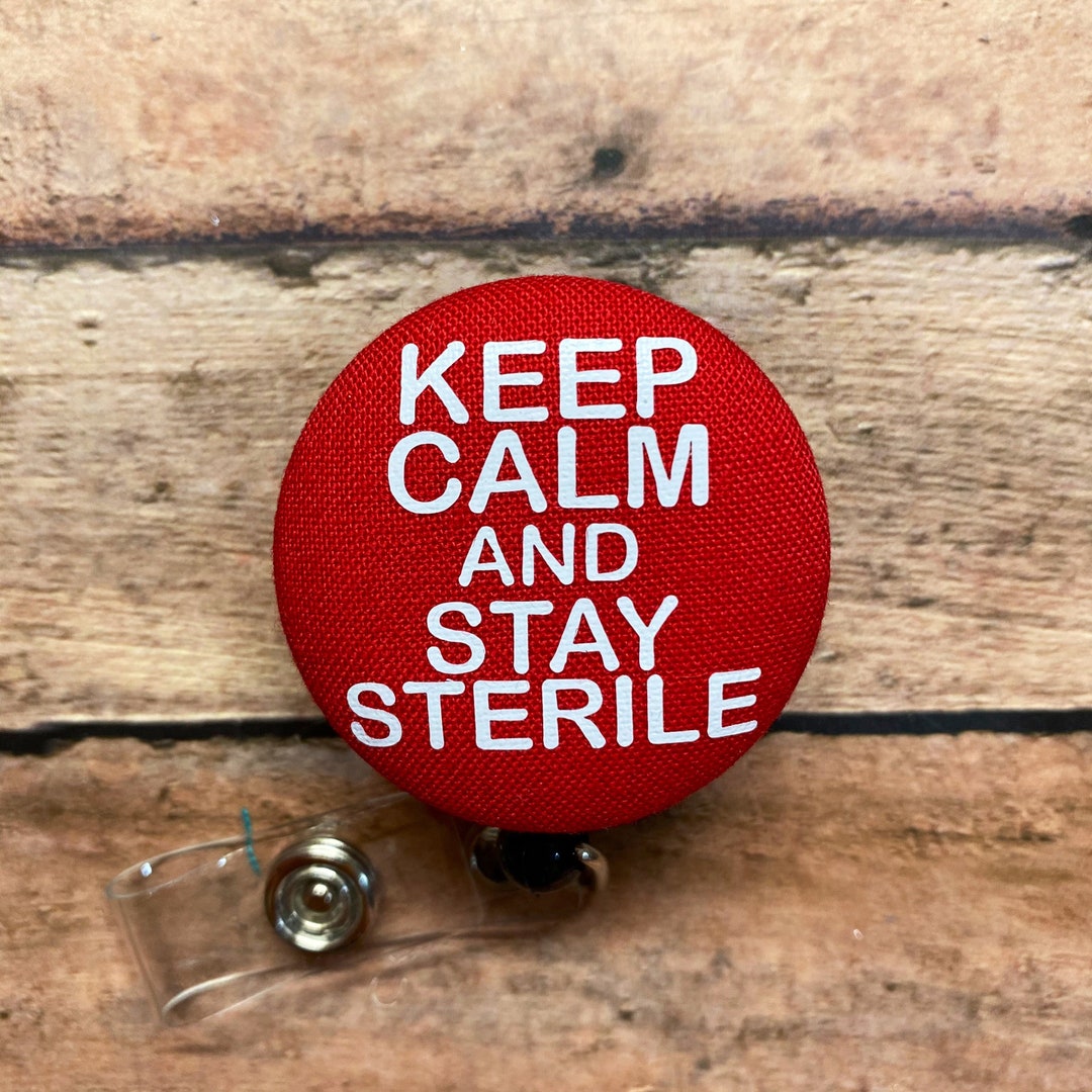 Keep Calm & Stay Sterile Badge - Etsy UK