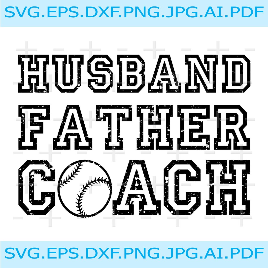 Husband Father Coach Baseball Design (svg, Eps, Dxf, Png, Jpg, Ai, Pdf ...