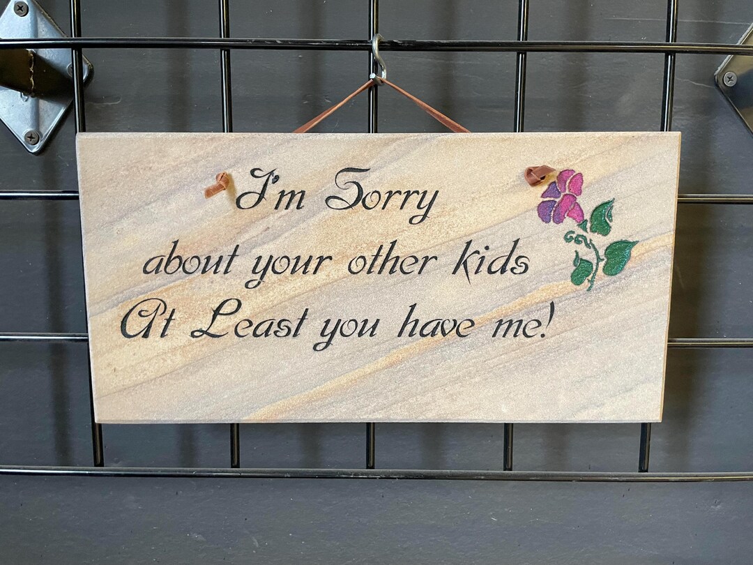I'm Sorry for Your Other Kids - Etsy