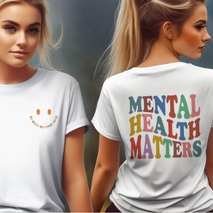 Mental Health Matters Shirt, Front and Back Mental Health T-shirt, Inspirational Shirt, Mental ...
