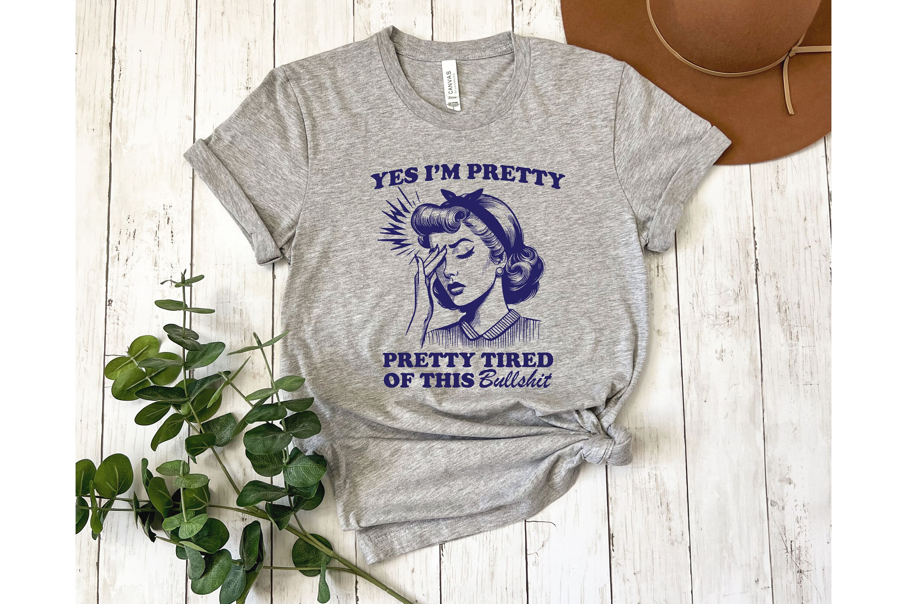Yes I Am Pretty, Pretty Tired of This BS Shirt, Vintage Sarcastic T ...
