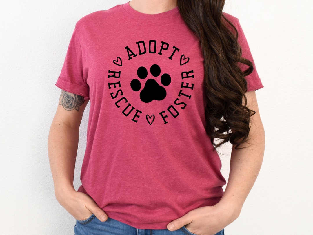 Rescue Adopt Foster Shirt, Rescue Dog Shirt,dog Adoption Shirt,animal ...