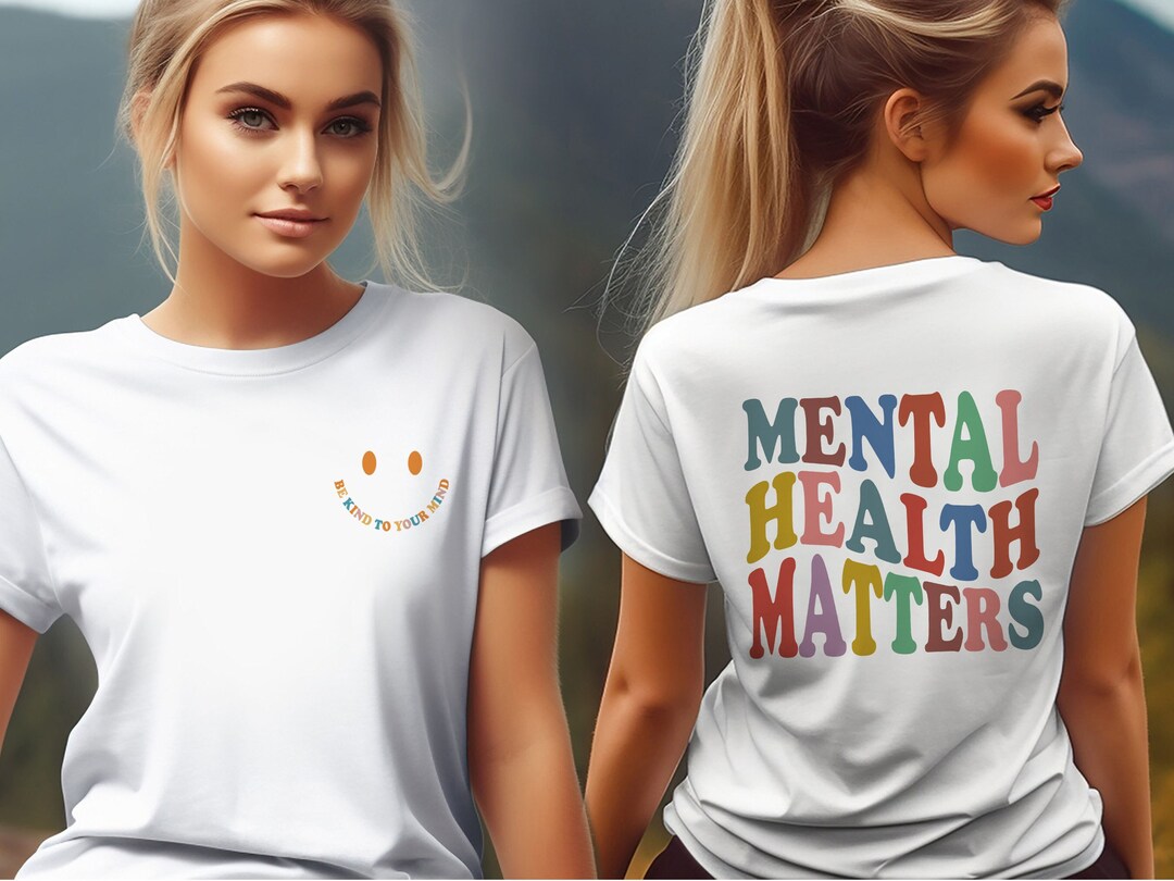 Mental Health Matters Shirt, Front and Back Mental Health T-shirt, Inspirational Shirt, Mental ...