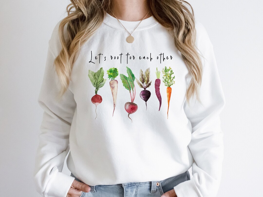 Let's Root for Each Other Sweatshirt, Funny Gardening Sweatshirt ...