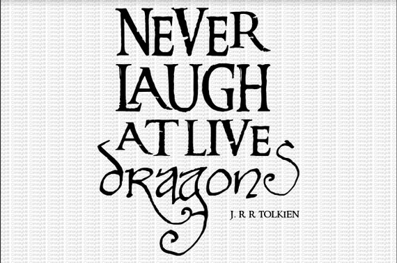 Never Laugh at Live Dragons Cut File Tolkien the Hobbit | Etsy