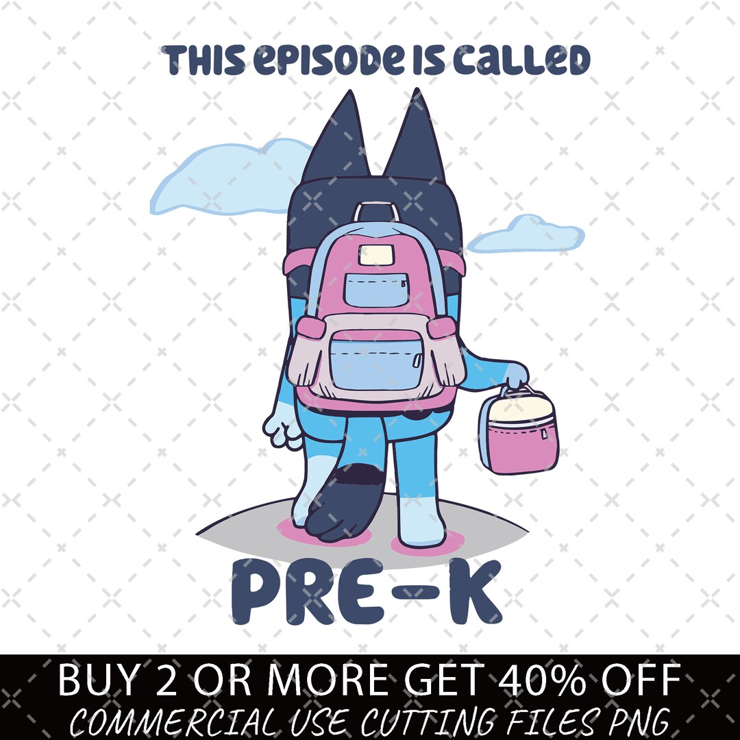 Bluey Back to School PNG, This Episode is Called Pre-k Png, Bluey and ...