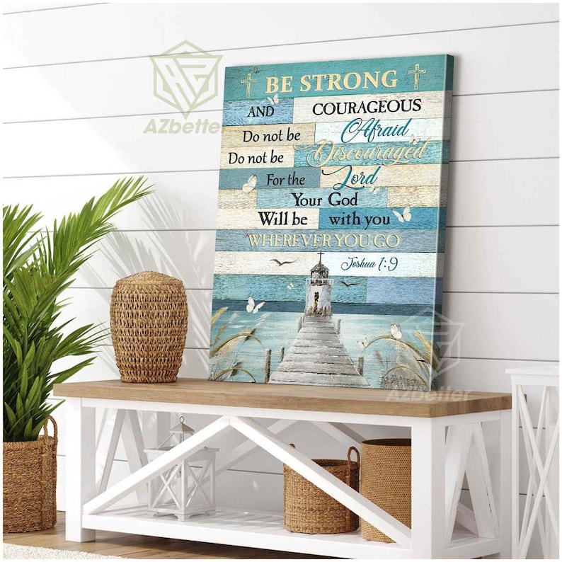 Lighthouse Canvas, Be Strong and Courageous, for the Lord Your God ...