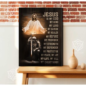 Jesus is My God My King My Lord, Armor of God Canvas Prints, Christian ...