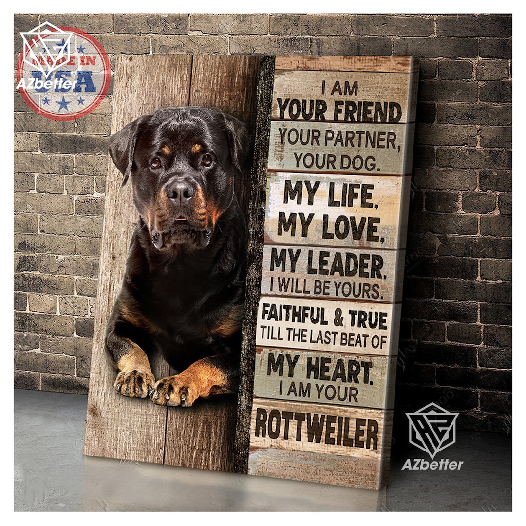 Rottweiler Canvas Prints I Am Your Friend Your Partner Your - Etsy
