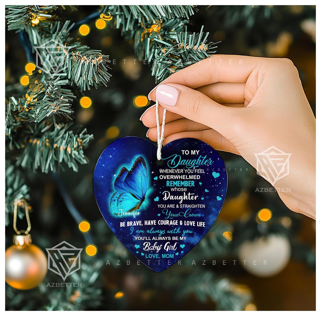 Butterfly Ornament Be Brave Have Courage and Love Life, Custom Mom to ...